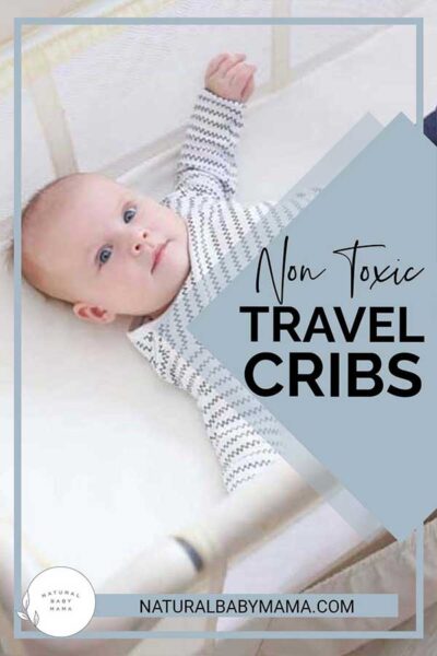 The Best Non-Toxic Travel Cribs and Play Yards - Natural Baby Mama